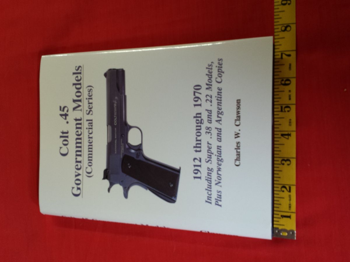 Charles Clawson Book Commercial Book on the 1911 Handgun .45 ACP ...